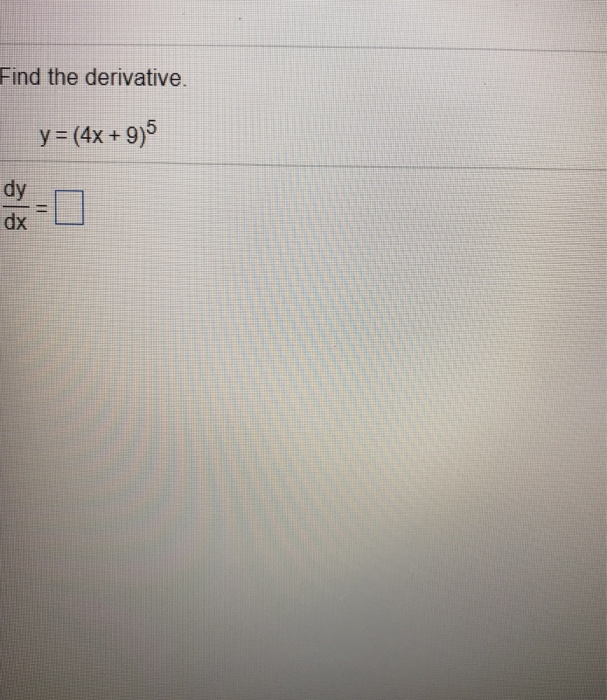 Solved Find the derivative. y (4x +9) dy dx | Chegg.com