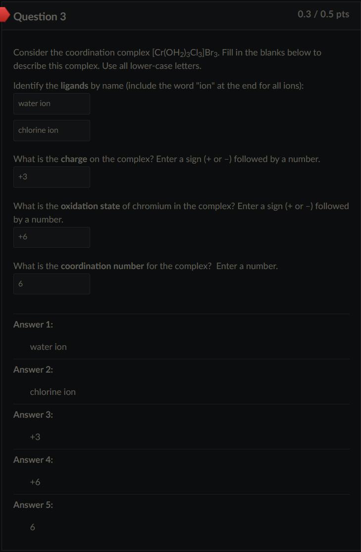 Solved Consider the coordination complex [Cr(OH2)3Cl3]Br3. | Chegg.com