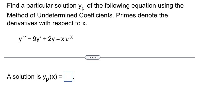 Solved Find a particular solution yp of the following | Chegg.com