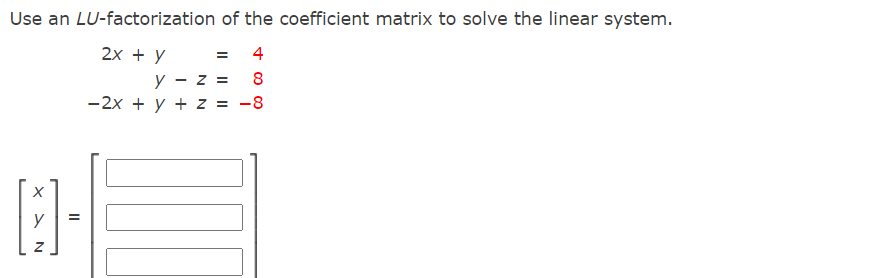 Solved Use An Lu Factorization Of The Coefficient Matrix To