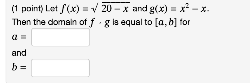 Solved (1 ﻿point) ﻿Let f(x)=?2bar (20-x) ﻿and g(x)=x2-x.Then | Chegg.com