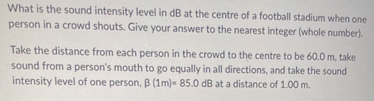 Solved What is the sound intensity level in dB at the centre | Chegg.com