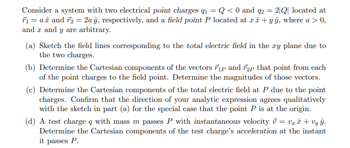 Solved = Consider a system with two electrical point charges | Chegg.com