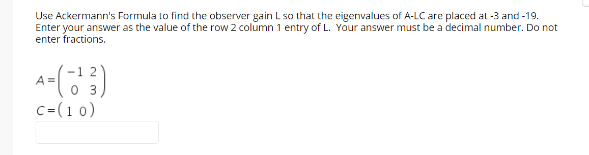 Solved Use Ackermann's Formula to find the observer gain L | Chegg.com