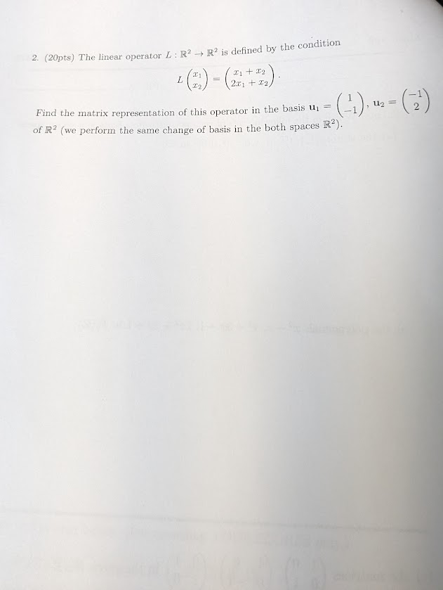 Solved 2. (20pts) The linear operator L:R2→R2 is defined by | Chegg.com