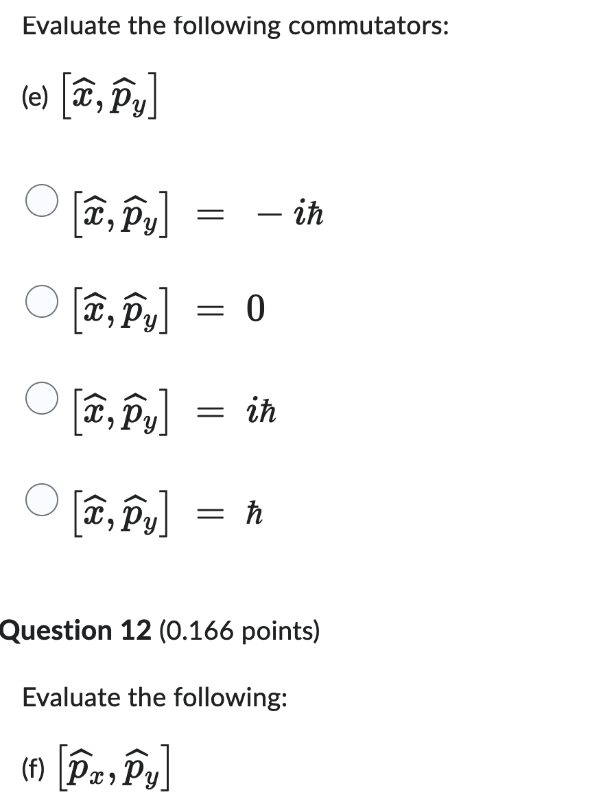 Solved Evaluate the following commutators: (a) [x,y] | Chegg.com