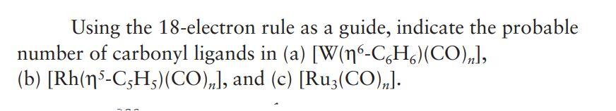 Solved Using the 18 -electron rule as a guide, indicate the | Chegg.com