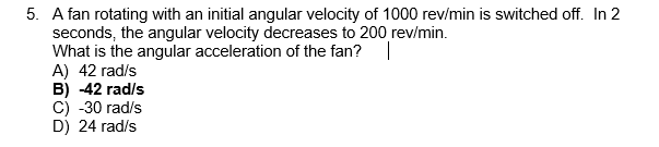 Solved 5. A fan rotating with an initial angular velocity of | Chegg.com