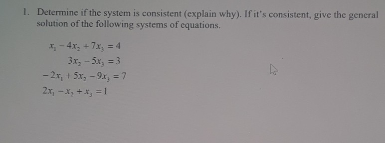 Solved 1. Determine if the system is consistent (explain | Chegg.com