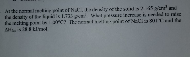 Solved At the normal melting point of NaCl, the density of | Chegg.com
