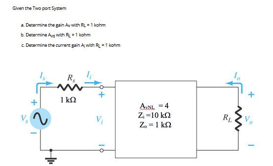 Solved Given the Two port System a. Determine the gain Ay | Chegg.com