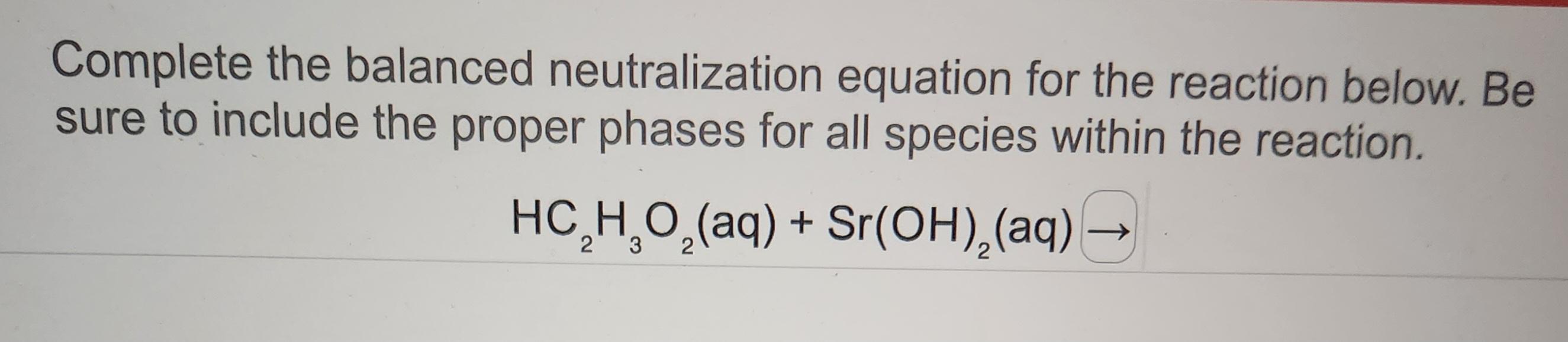 Solved Complete the balanced neutralization equation for the | Chegg.com