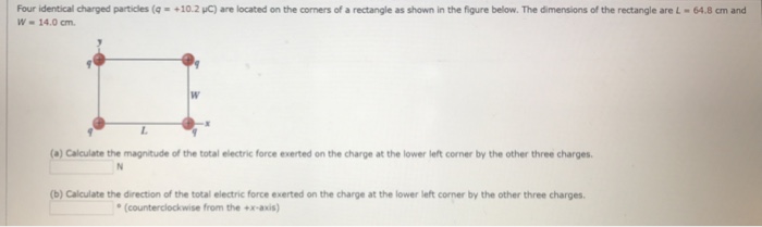Solved Four identical charged particles (q = +10.2 mu C) are | Chegg.com