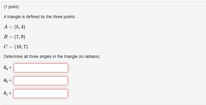 Solved (1 point) A triangle is defined by the three points: | Chegg.com