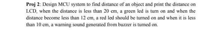Solved Proj 2: Design MCU system to find distance of an | Chegg.com