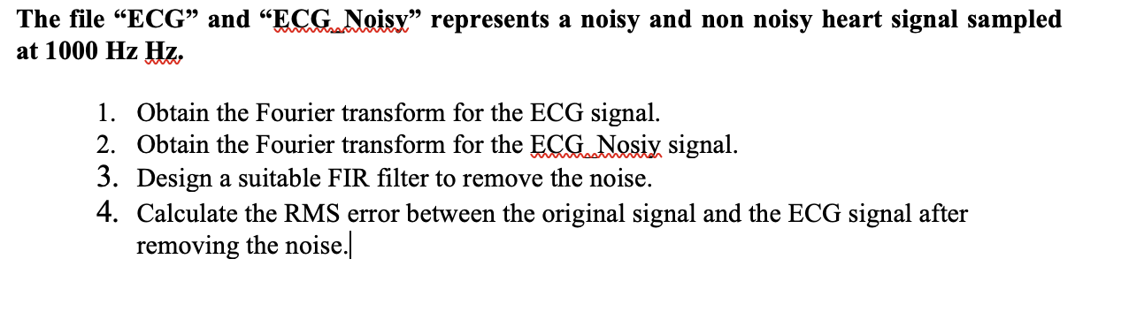 The file "ECG" and "ECG Noisy" represents a noisy and | Chegg.com