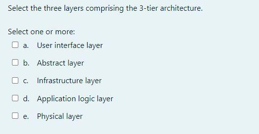 Solved Select the three layers comprising the 3-tier | Chegg.com