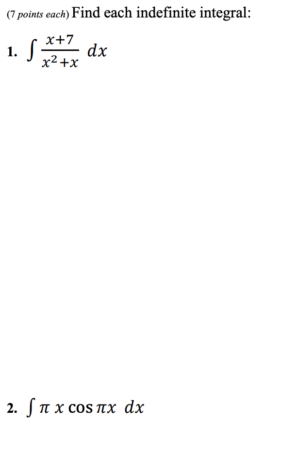 Solved (7 points each) Find each indefinite integral: 1. | Chegg.com