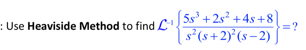 Solved :Use Heaviside Method to find L | Chegg.com