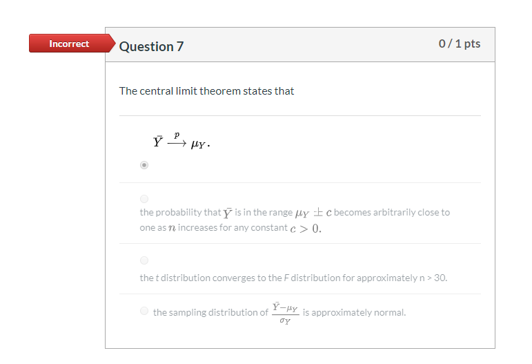 Solved Incorrect Question 7 0/1 pts The central limit | Chegg.com