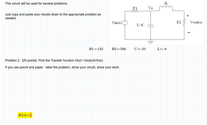 Solved This circuit will be used for several problems. SL R1 | Chegg.com