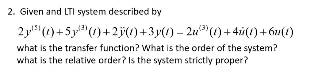 Solved 2. Given and LTI system described by 611 what is the | Chegg.com
