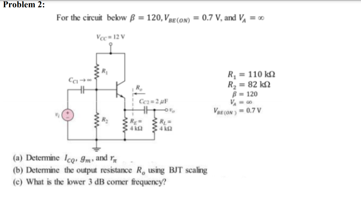 Solved For the circuit below β=120,VBE(ON)=0.7 V, and VA=∞ | Chegg.com