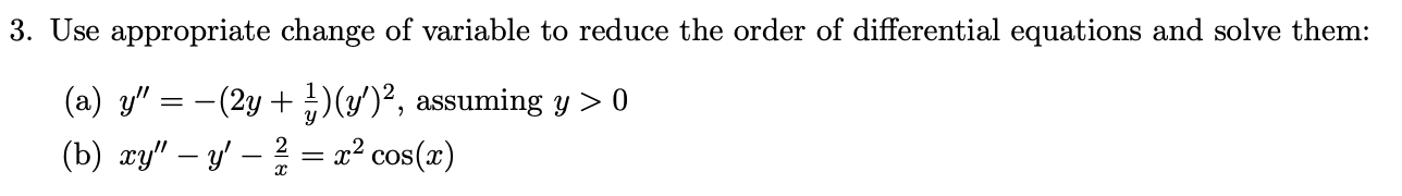 Solved 3. Use appropriate change of variable to reduce the | Chegg.com