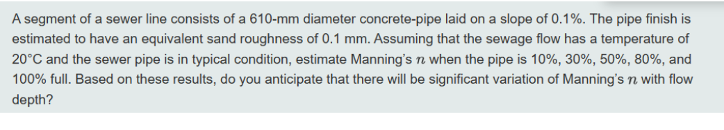 Solved A segment of a sewer line consists of a 610−mm | Chegg.com