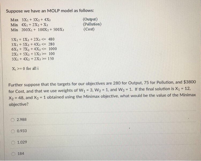 Solved Suppose we have an MOLP model as follows: Max 3X1 + | Chegg.com