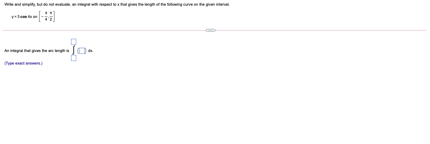 Solved Write and simplify, but do not evaluate, an integral | Chegg.com