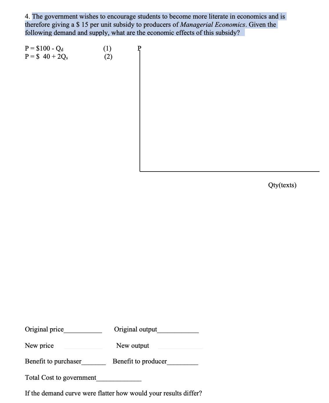 Solved 4. The government wishes to encourage students to | Chegg.com