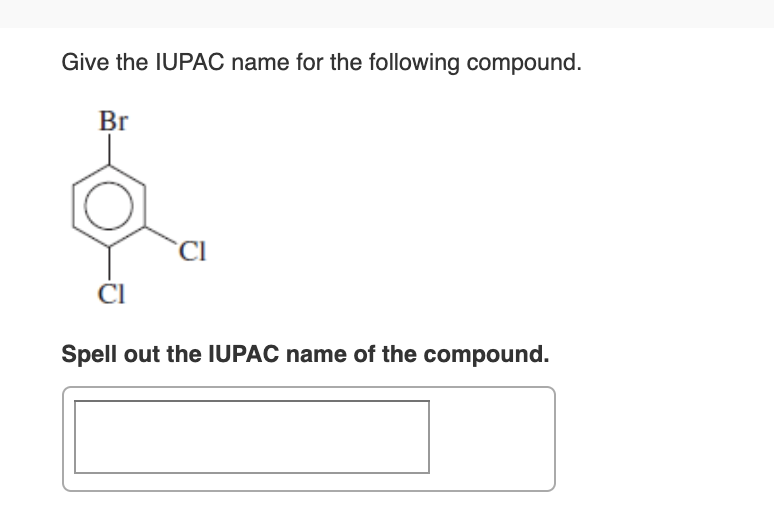 Solved Give the IUPAC name for the following compound. Br | Chegg.com