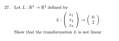 Solved 7. Let L:R3→R2 defined by L:⎝⎛x1x2x3⎠⎞→(02). Show | Chegg.com