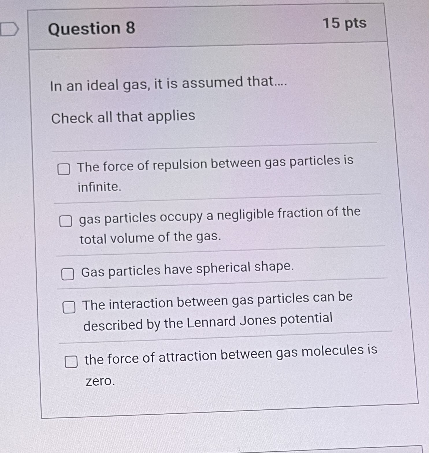 Solved Question 8In an ideal gas, it is assumed | Chegg.com