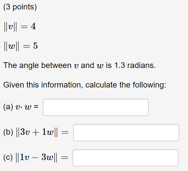 Solved v 4 w 5 The Angle Between V And W Is 1 3 Radians Chegg solved-v-4-w-5-the-angle-between-v-and-w-is-1-3-radians-chegg