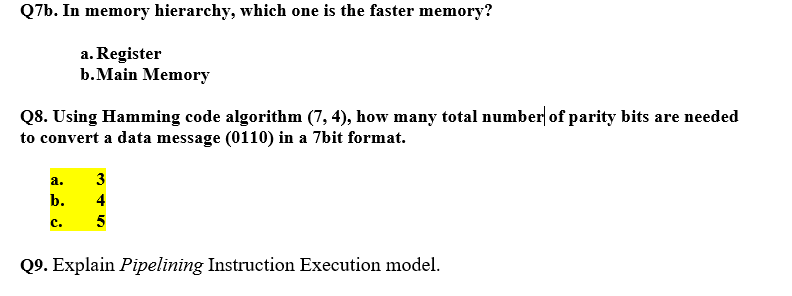 Solved Q7b. In memory hierarchy, which one is the faster | Chegg.com