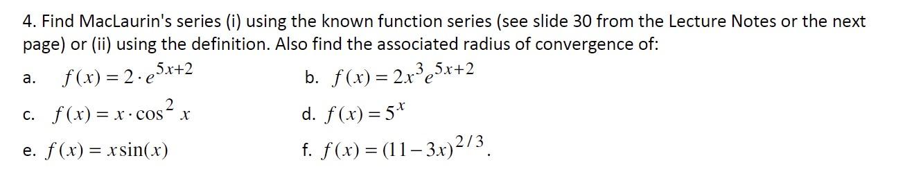 Solved 4. Find MacLaurin's series (i) using the known | Chegg.com