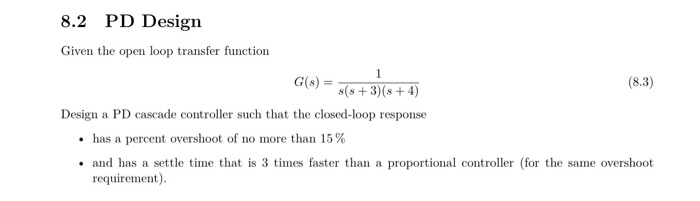 Solved 8.2 PD Design Given the open loop transfer function | Chegg.com