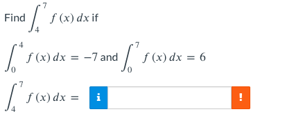 Solved Find ∫47f(x)dx if ∫04f(x)dx=−7 and ∫07f(x)dx=6 | Chegg.com