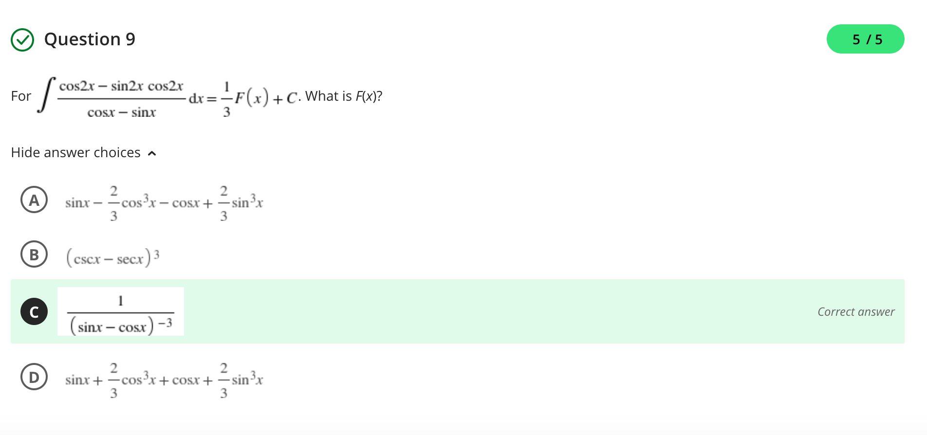 Solved Question 9 5 75 For cos2x - sin2x cos2x -dx=-F(X) + | Chegg.com