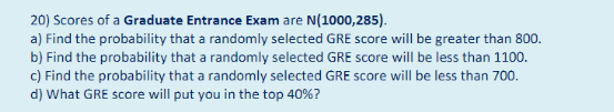 Solved 20) Scores of a Graduate Entrance Exam are N | Chegg.com