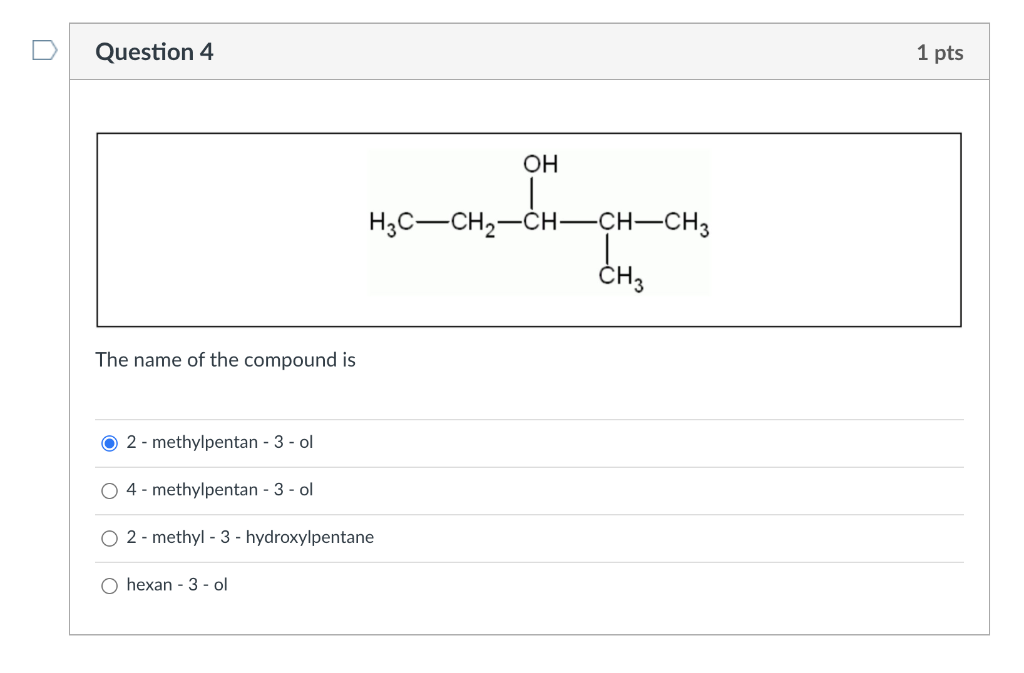 Solved Question 1 1 pts CH3 H2C -CH2-CH3 CH3 The correct | Chegg.com