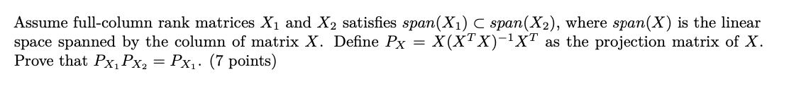 Solved Assume full-column rank matrices Xį and X2 satisfies | Chegg.com