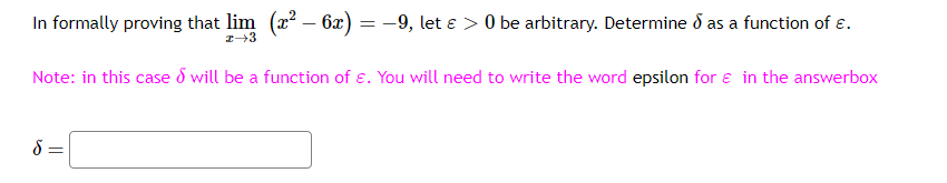 Solved In formally proving that limx→3(x2-6x)=-9, ﻿let ε>0 | Chegg.com