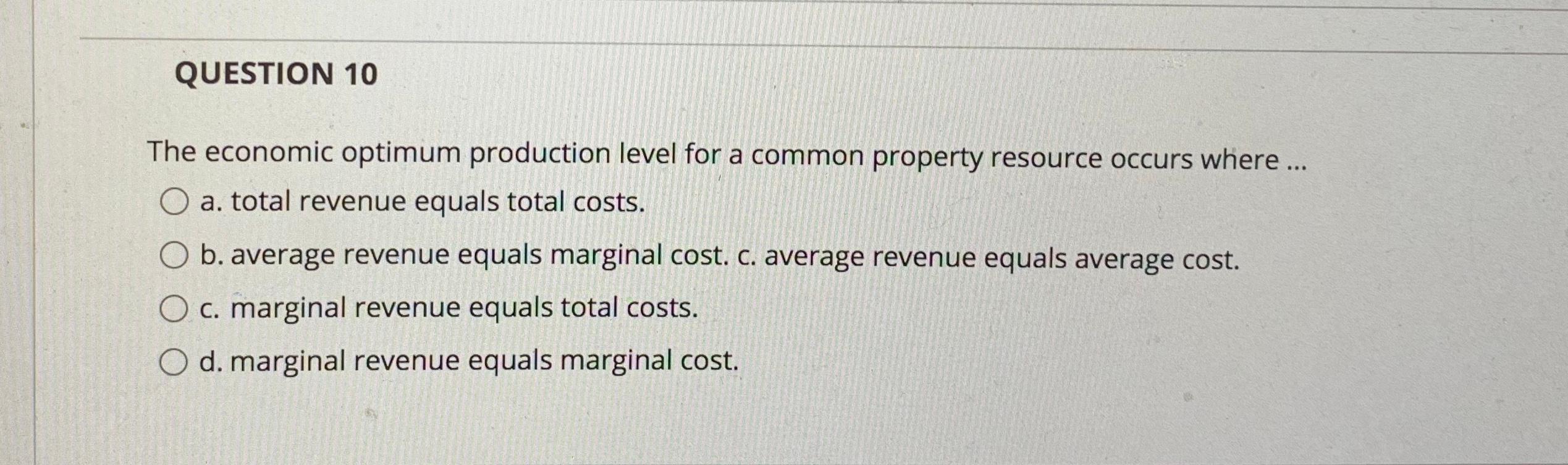 Solved QUESTION 10 The economic optimum production level for | Chegg.com