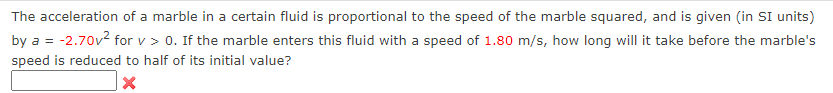 Solved The acceleration of a marble in a certain fluid is | Chegg.com