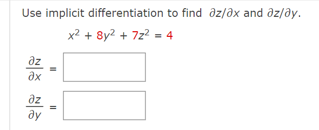 Solved Use implicit differentiation to find ∂z/∂x and ∂z/∂y. | Chegg.com