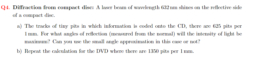Solved Q4. Diffraction from compact disc: A laser beam of | Chegg.com