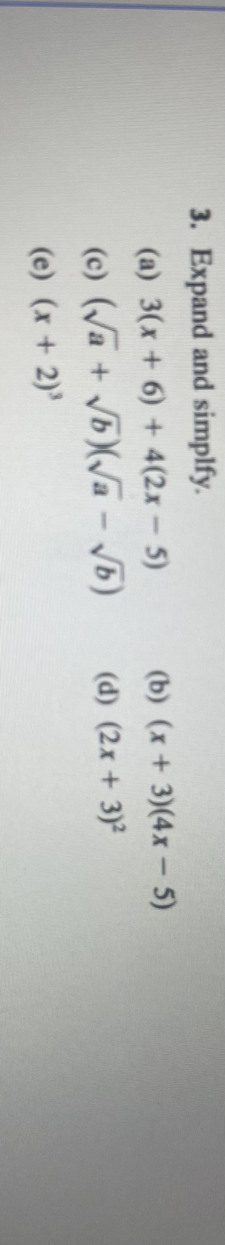 Solved 3. Expand and simplfy. (a) 3(x+6)+4(2x−5) (b) | Chegg.com Solved 3. Expand and simplfy. (a) 3(x+6)+4(2x−5) (b) | Chegg.com